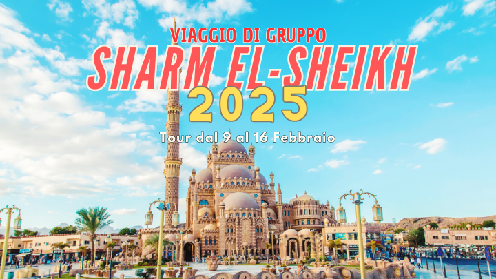 Viaggio di Gruppo a Sharm El-Sheikh e l’incanto silenzioso dell'Egitto